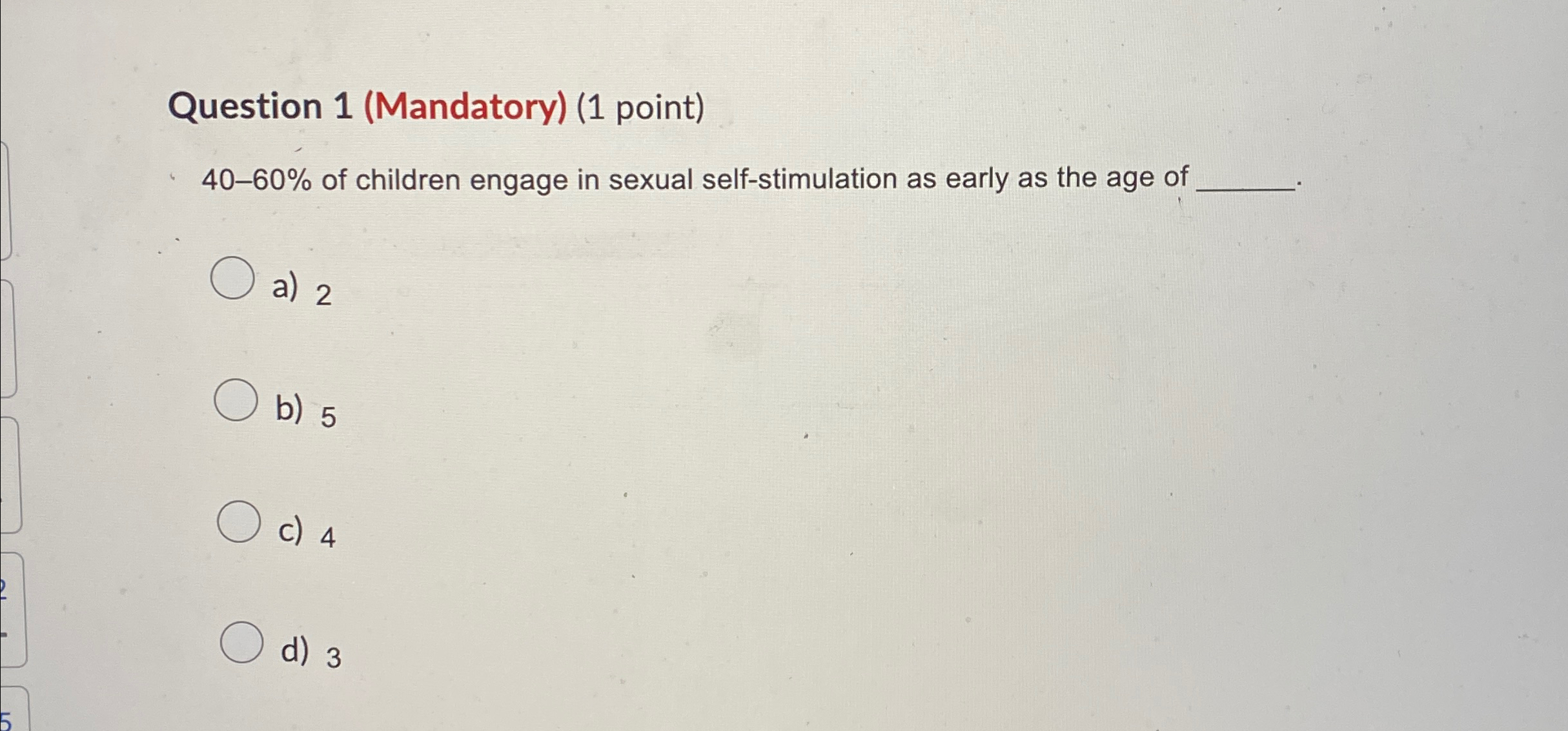 Solved Question 1 (Mandatory) (1 ﻿point)40-60% ﻿of children | Chegg.com