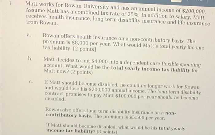 Solved 1. Matt works for Rowan University and has an annual | Chegg.com
