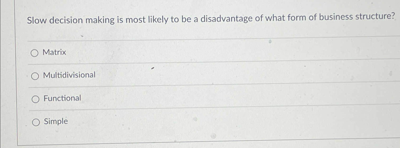 Solved Slow decision making is most likely to be a | Chegg.com