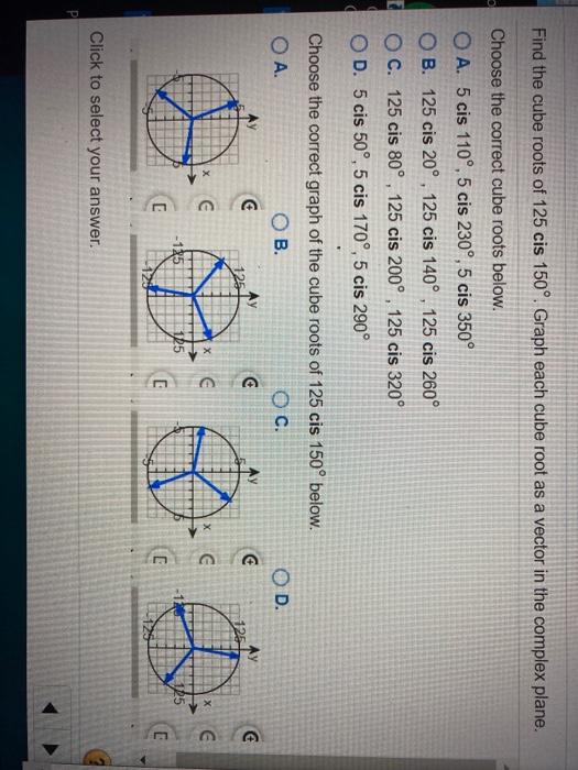 Solved Find the cube roots of 125 cis 150°. Graph each cube | Chegg.com