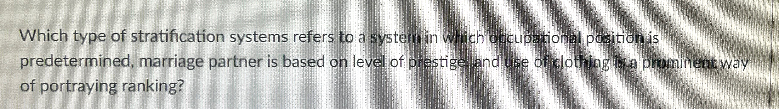 Solved Which type of stratification systems refers to a | Chegg.com
