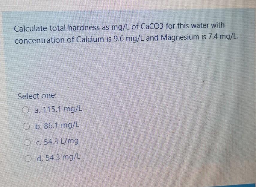 Solved Calculate total hardness as mg/L of CaCO3 for this | Chegg.com