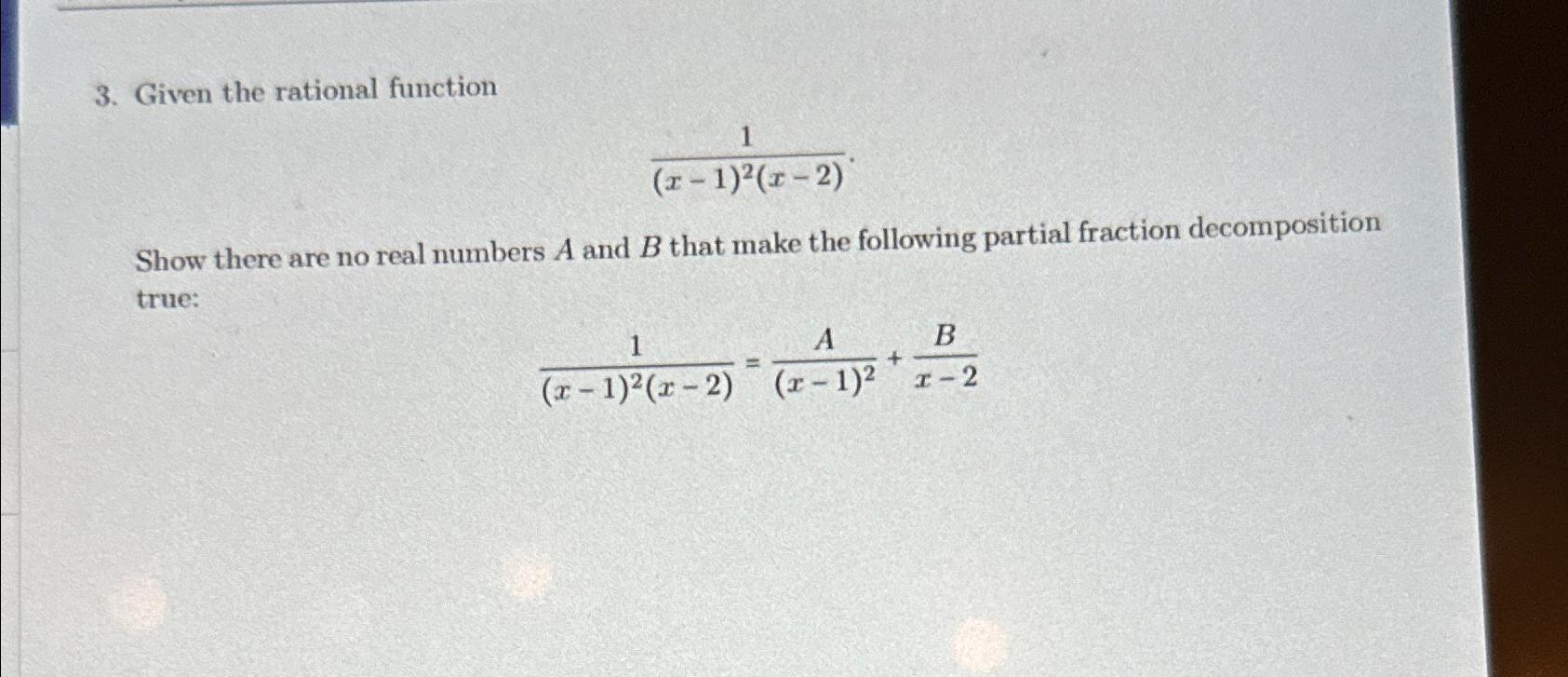 Solved Given the rational function1(x-1)2(x-2)Show there are | Chegg.com