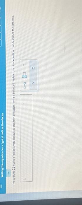 Solved The sodium-22 nuclide radioactively decays by | Chegg.com