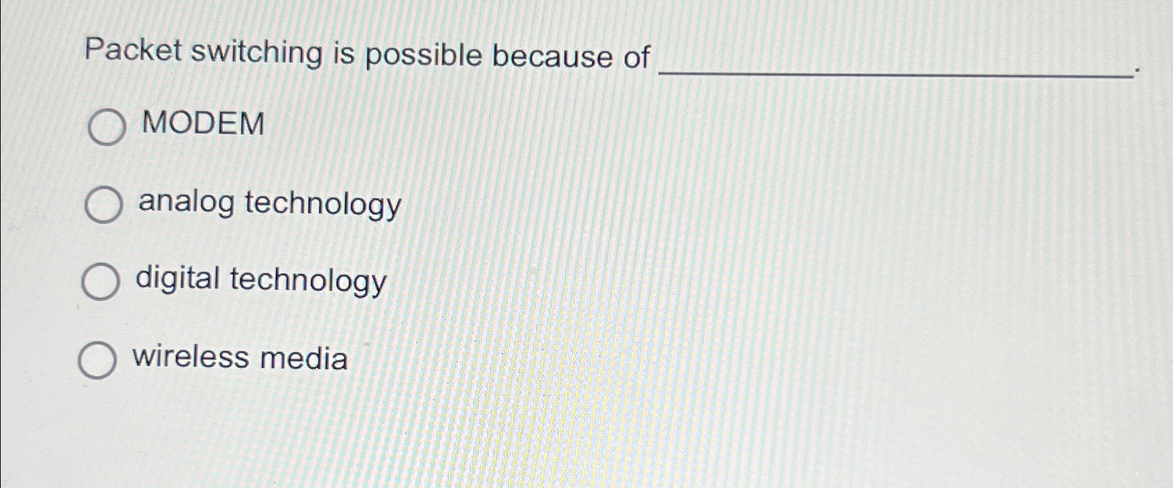 Solved Packet switching is possible because ofMODEManalog | Chegg.com