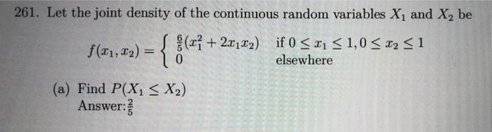 Solved 261. Let the joint density of the continuous random | Chegg.com