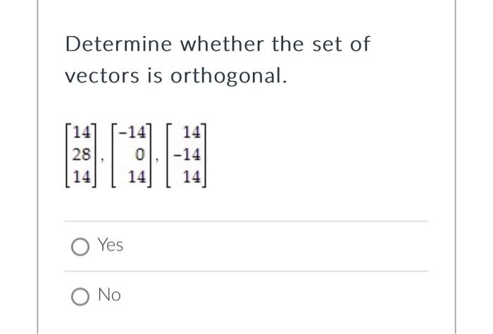 Solved Determine whether the set of vectors is orthogonal. | Chegg.com