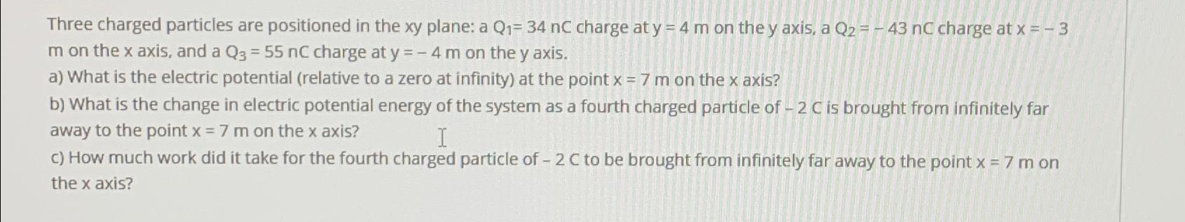 Solved Three charged particles are positioned in the xy | Chegg.com