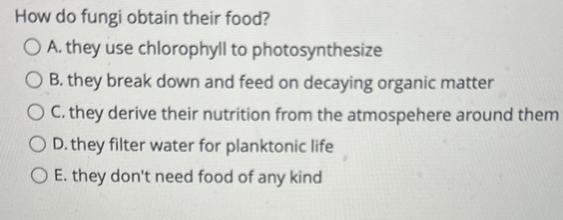 Solved How do fungi obtain their food?A. ﻿they use | Chegg.com