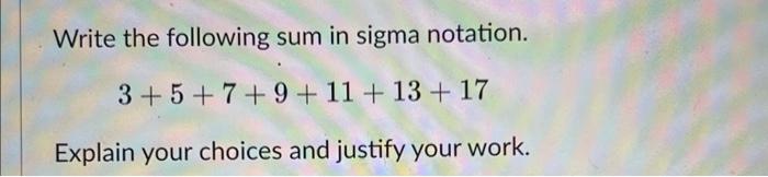 Solved Write the following sum in sigma notation. | Chegg.com