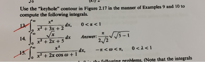 Solved Use the "keyhole" contour in Figure 2.17 in the | Chegg.com