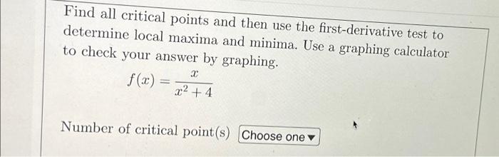 Solved Find all critical points and then use the | Chegg.com