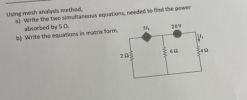 Solved Using mesh analysis method, a) Write the two | Chegg.com