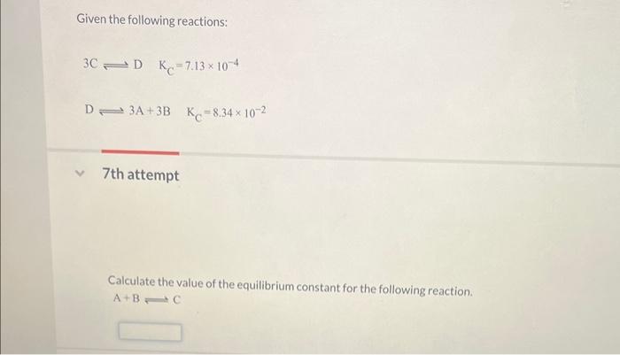 Solved Given the following reactions: 3C⇌DKC=7.13×10−4 D⇌3 | Chegg.com