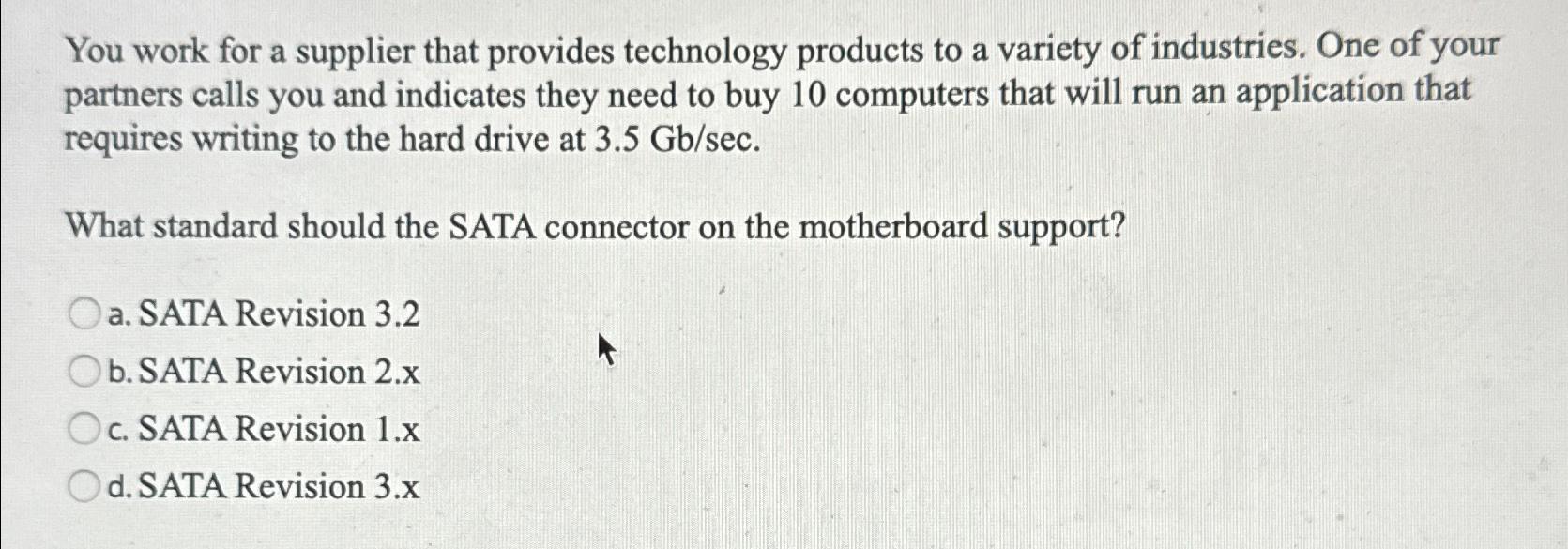 Solved You work for a supplier that provides technology | Chegg.com