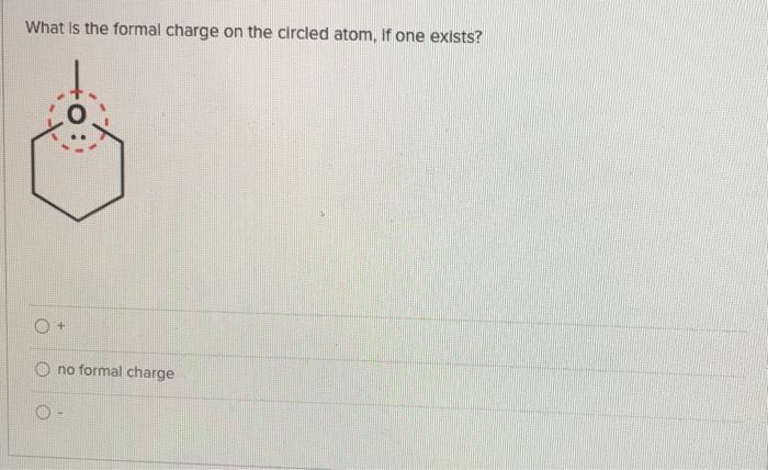 Solved What is the formal charge on the circled atom, If one | Chegg.com