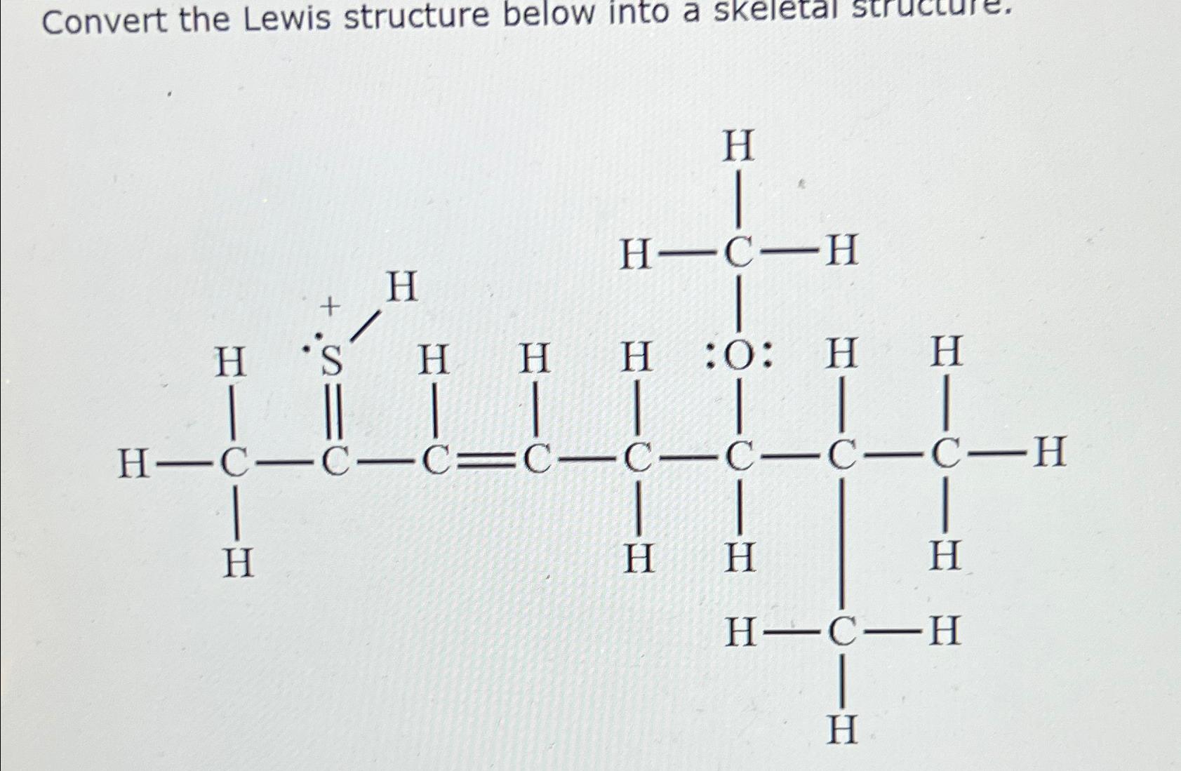 Solved Convert the Lewis structure below into a skeletal | Chegg.com