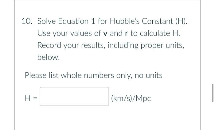 Solved 10. Solve Equation 1 for Hubble's Constant (H). Use | Chegg.com