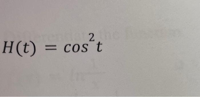 Solved h(θ)=θ2sinθH(t)=cos2t | Chegg.com