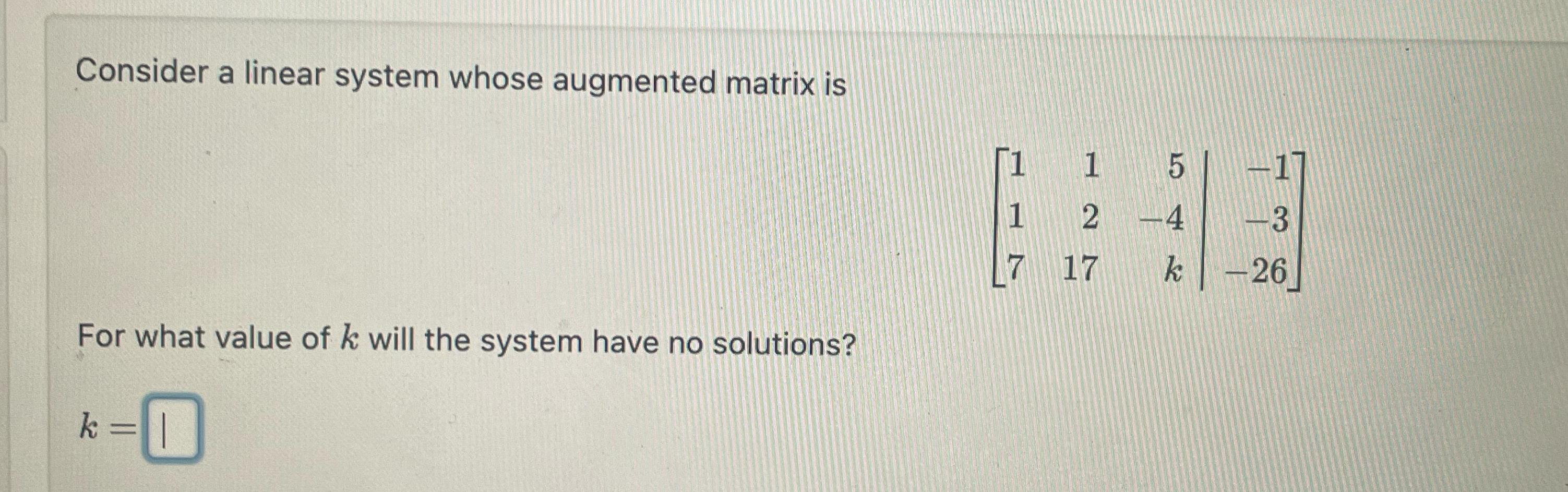 Solved Consider a linear system whose augmented matrix | Chegg.com