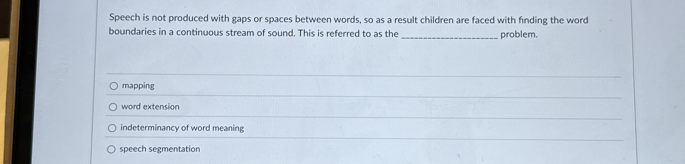 Solved Speech is not produced with gaps or spaces between | Chegg.com