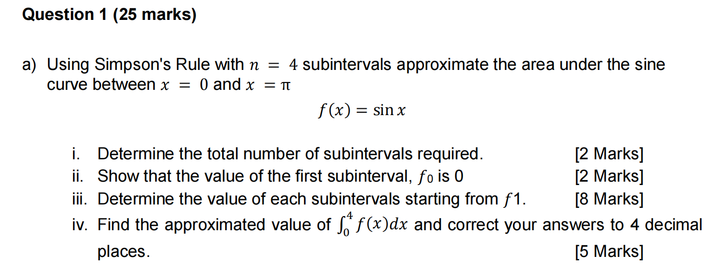 Solved Question 1 (25 ﻿marks)a) ﻿Using Simpson's Rule with | Chegg.com