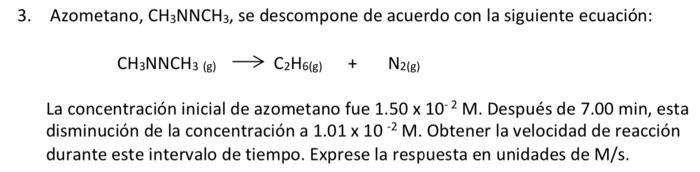 Solved Azomethane, CH3NNCH3, decomposes according to the | Chegg.com