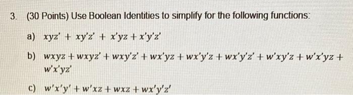 Solved 3. (30 Points) Use Boolean Identities to simplify for | Chegg.com