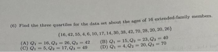 Solved (6) Find the three quartiles for the data set about | Chegg.com