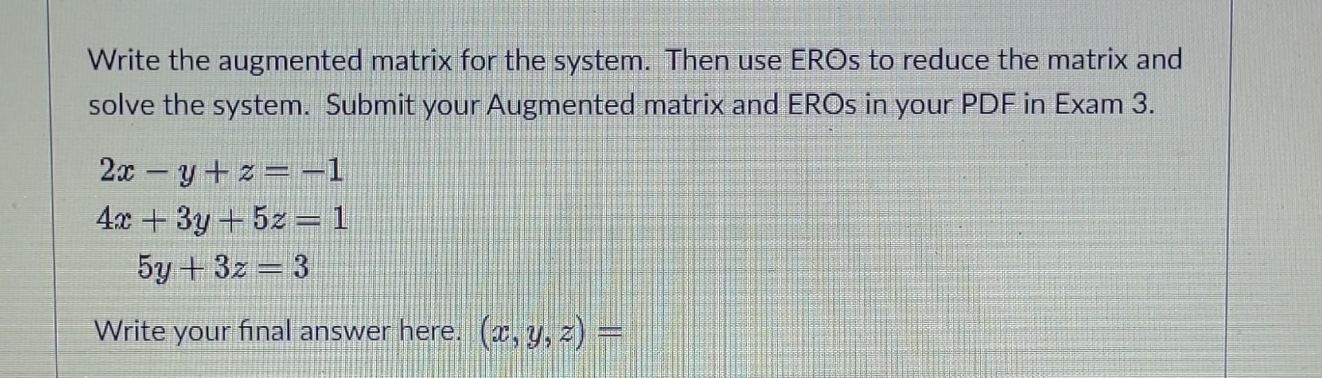 Solved Write the augmented matrix for the system. Then use | Chegg.com
