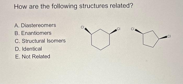 Solved How are the following structures related? How are | Chegg.com
