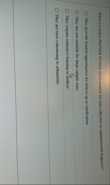 Solved What is a major drawback of using questionnaires for | Chegg.com