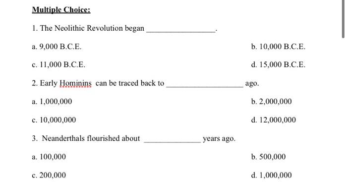 Multiple Choice: 1. The Neolithic Revolution began a. | Chegg.com
