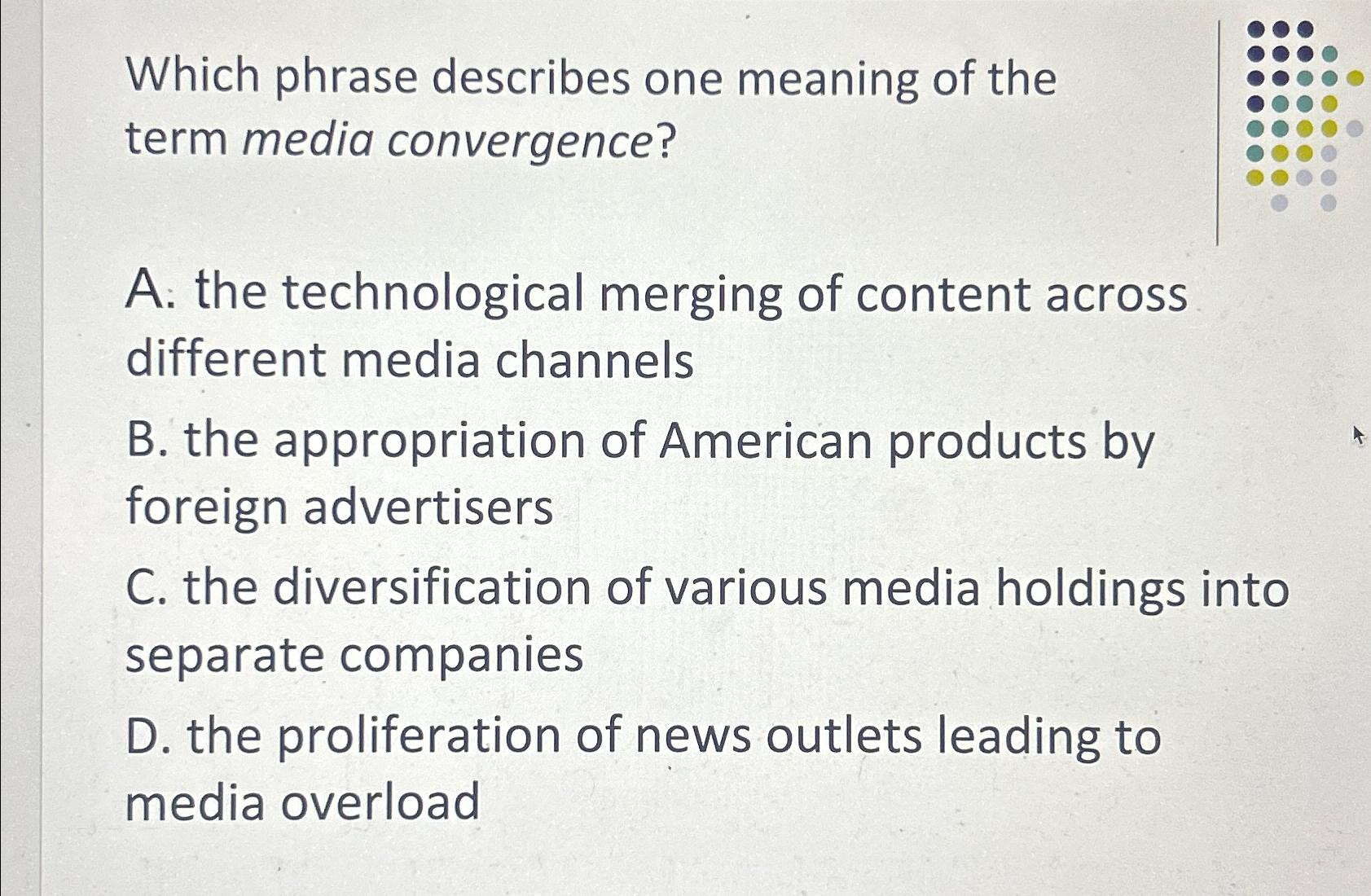 Solved Which phrase describes one meaning of the term media | Chegg.com