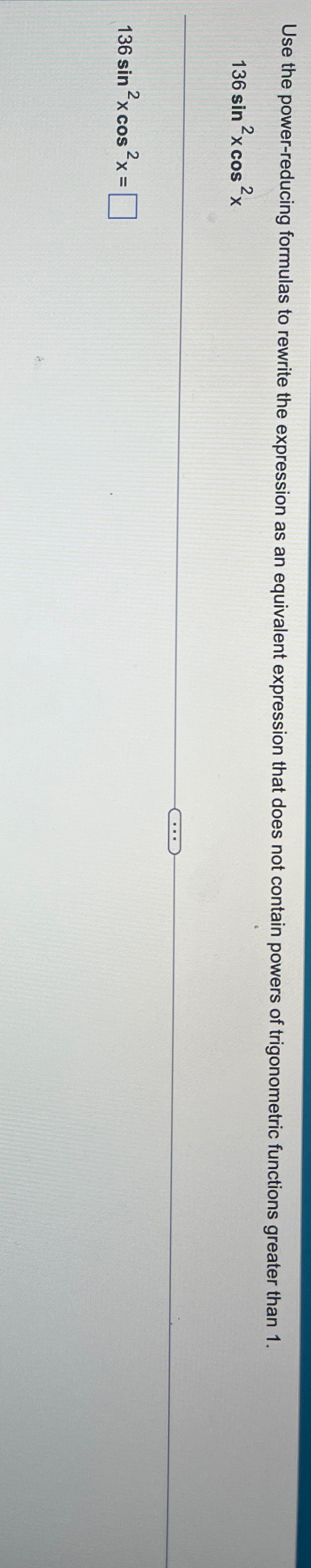 Solved Use the power-reducing formulas to rewrite the | Chegg.com