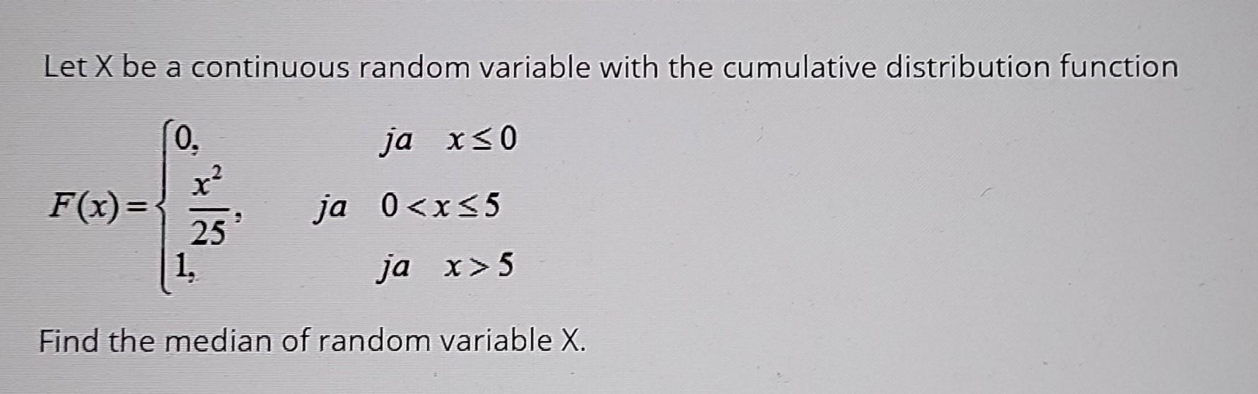 Solved Let X be a continuous random variable with the | Chegg.com