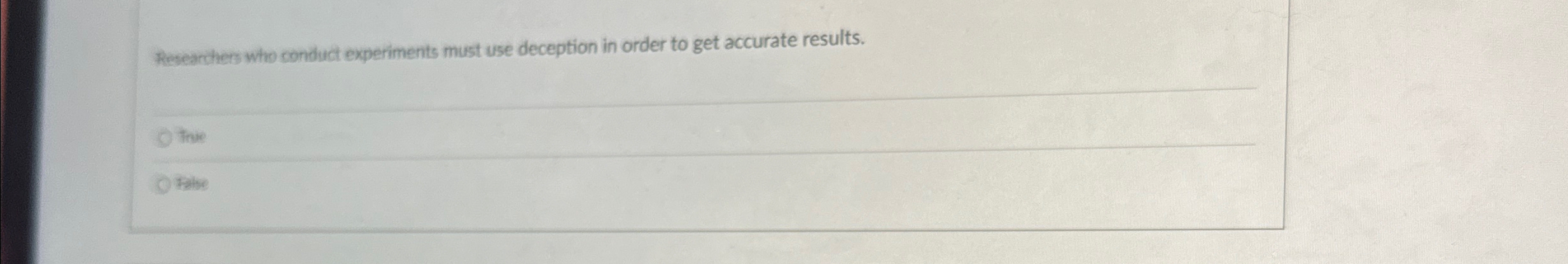 Solved Researther who conduct experiments must use deception | Chegg.com