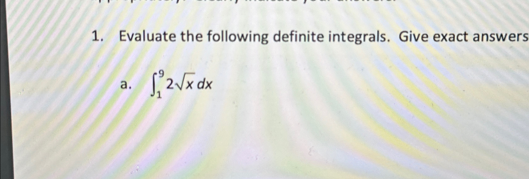 Solved Evaluate the following definite integrals. Give exact | Chegg.com