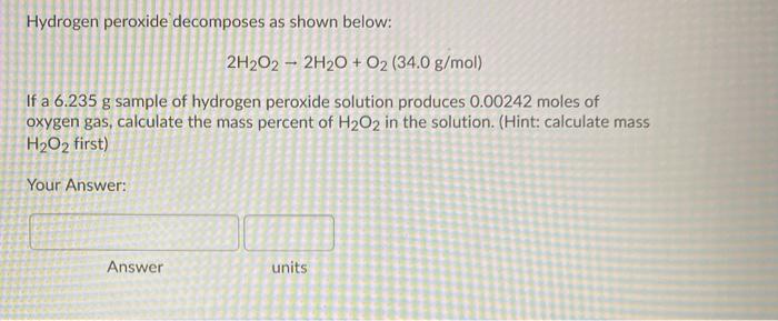 Solved Hydrogen peroxide decomposes as shown below: 2H202 - | Chegg.com