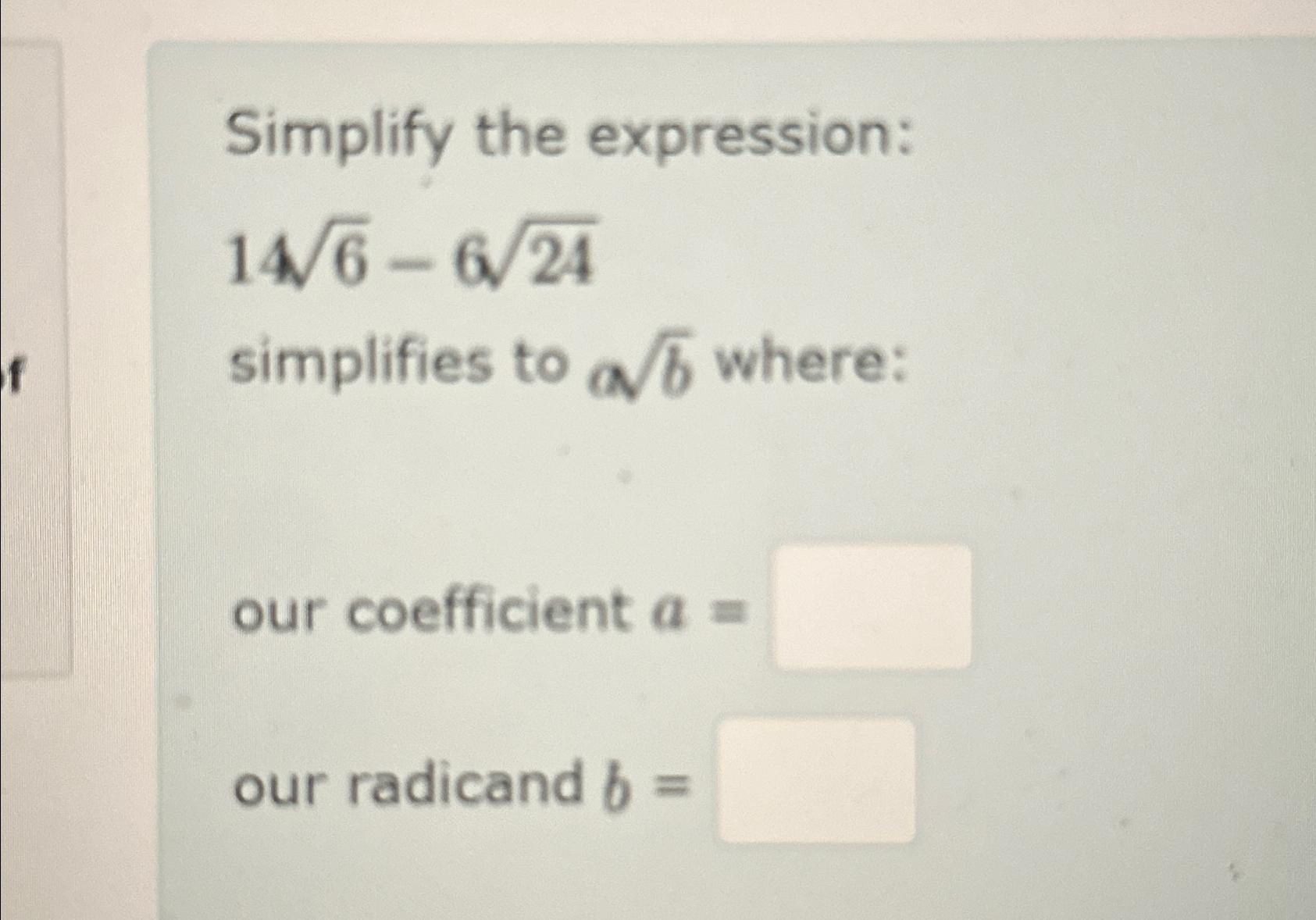 Solved Simplify the expression:1462-6242simplifies to ab2 | Chegg.com