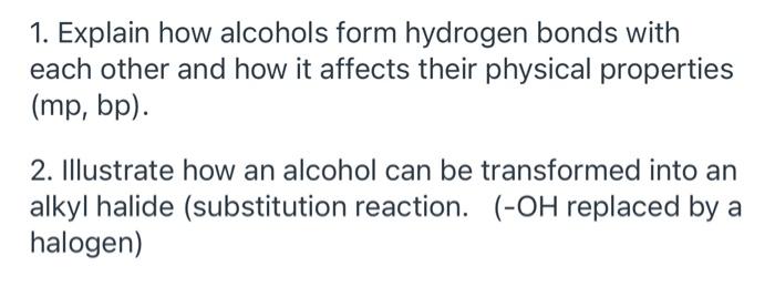 Solved 1. Explain how alcohols form hydrogen bonds with each | Chegg.com