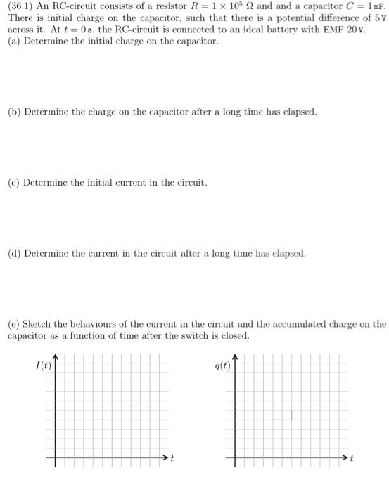 Solved (36.1) An RC-circuit consists of a resistor R=1×105Ω | Chegg.com