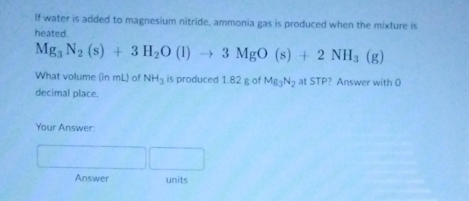 Solved If water is added to magnesium nitride, ammonia gas | Chegg.com