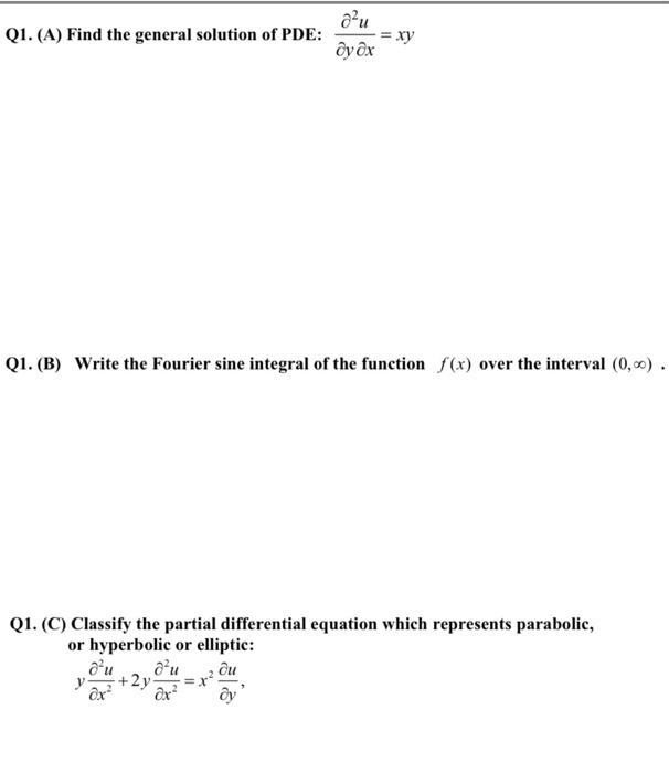 Solved Q1. (A) Find the general solution of PDE: ∂y∂x∂2u=xy | Chegg.com