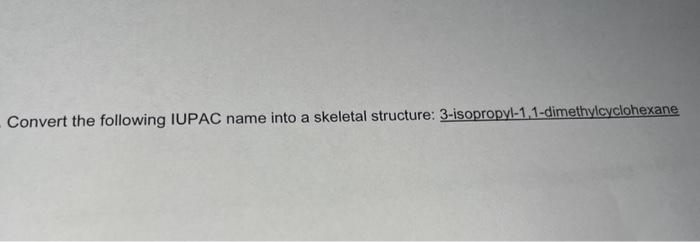 Solved Convert the following IUPAC name into a skeletal | Chegg.com