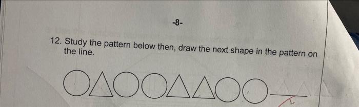 Solved -8- 12. Study the pattern below then, draw the next | Chegg.com