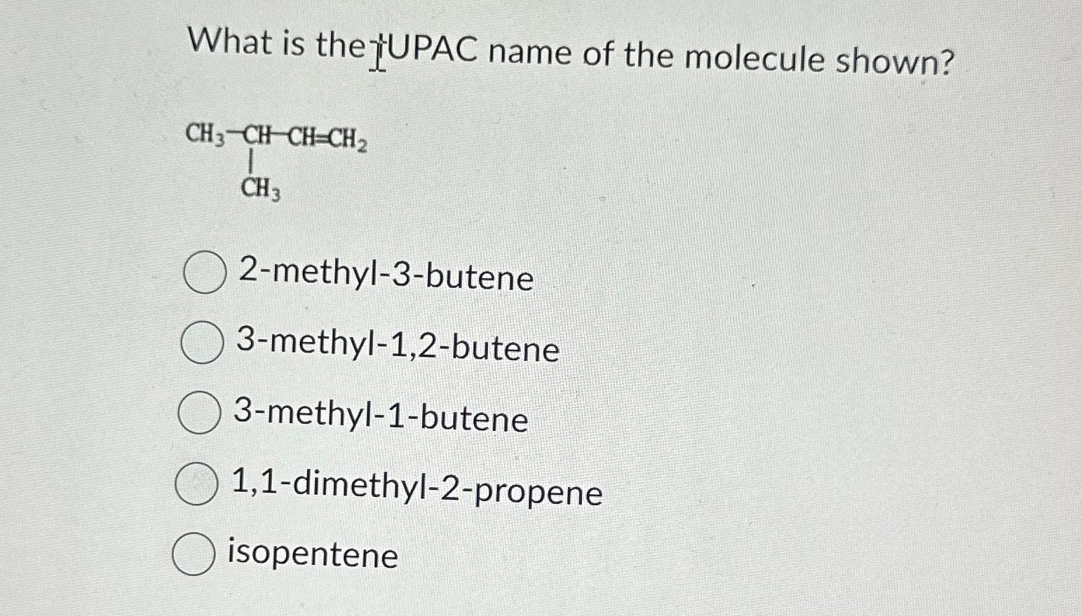 Solved What is the fUPAC name of the molecule | Chegg.com