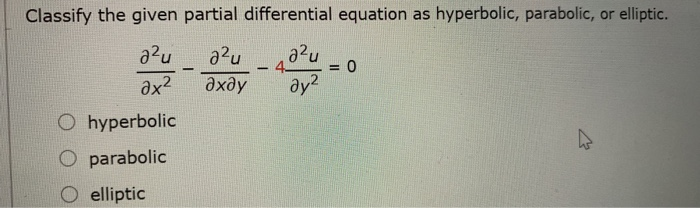 Solved Classify the given partial differential equation as | Chegg.com