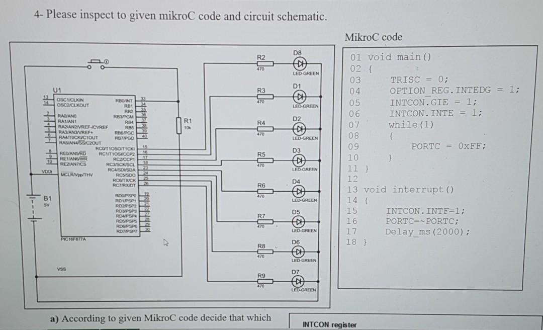 Solved 4- Please inspect to given mikroC code and circuit | Chegg.com