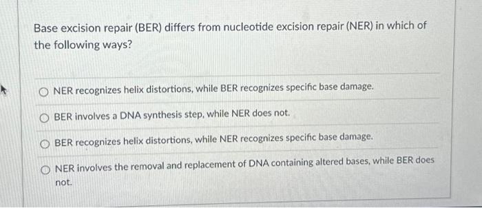 Solved Base excision repair (BER) differs from nucleotide | Chegg.com